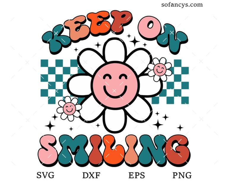 Keep On Smiling SVG DXF EPS PNG Cut Files