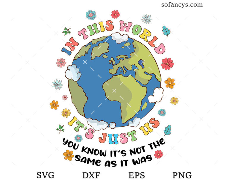 In This World It's Just Us SVG DXF EPS PNG Cut Files