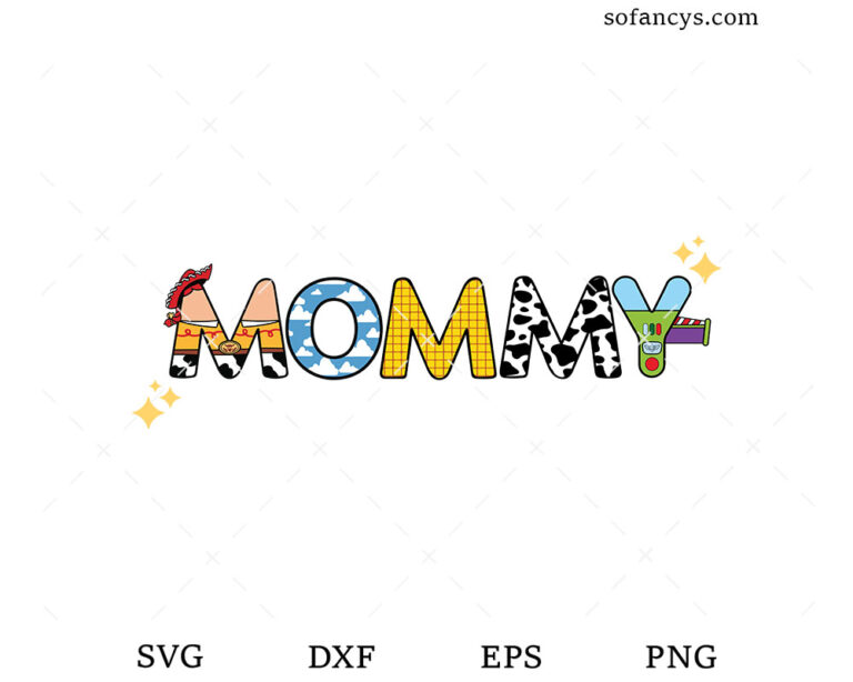 Mommy Toy Story SVG DXF EPS PNG Cut Files