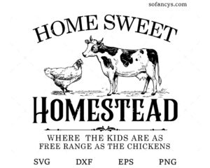Home Sweet Homestead SVG DXF EPS PNG Cut Files