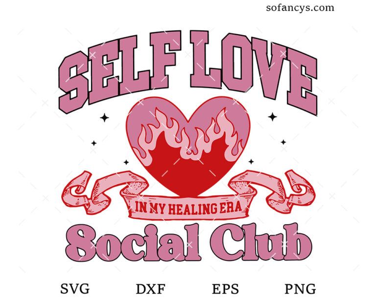 Self Love Club SVG DXF EPS PNG Cut Files