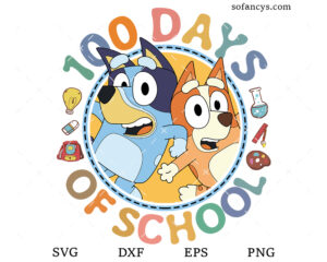 Bluey 100 Days Of School SVG DXF EPS PNG Cut Files