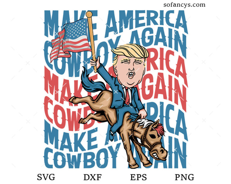 Trump Make America cowboy again SVG DXF EPS PNG Cut Files