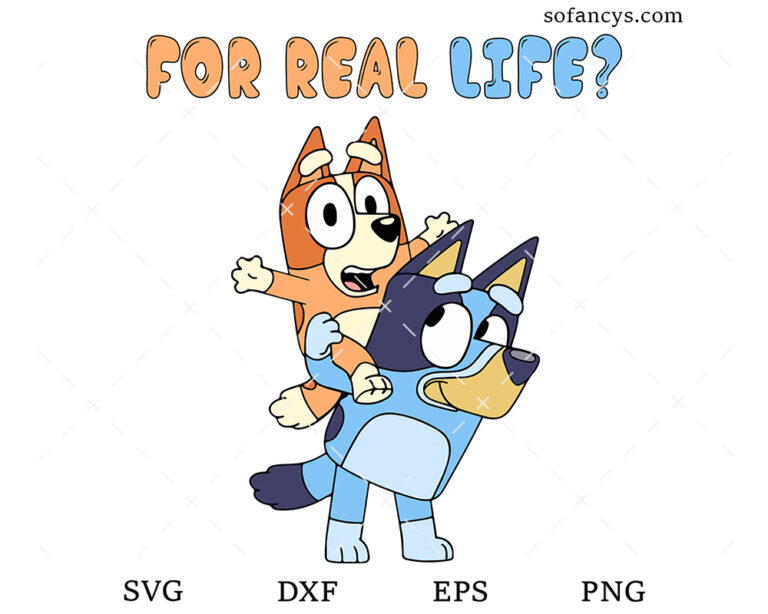 Bluey For Real Life SVG DXF EPS PNG Cut Files