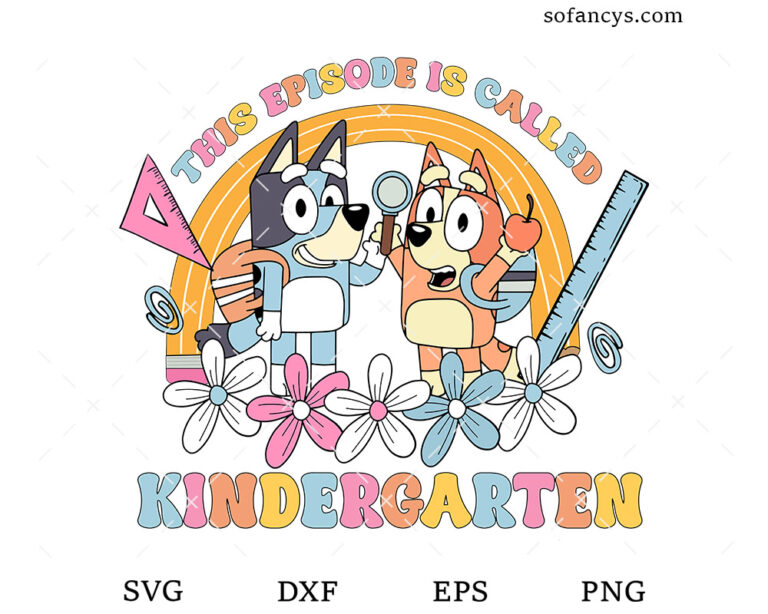 Bluey First Day Of School SVG DXF EPS PNG Cut Files