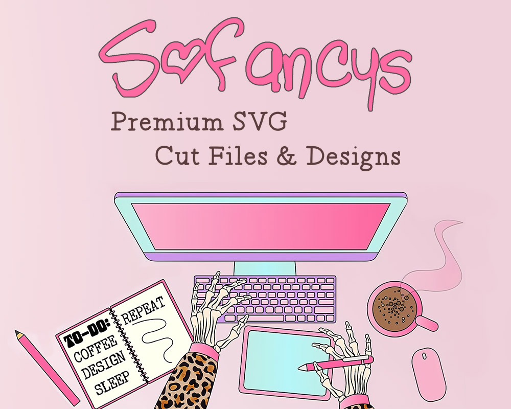 Sofancys - Premium SVG Cut Files & Designs