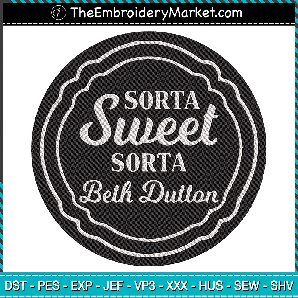Sorta Sweet Sorta Beth Dutton Embroidery Designs File, Yellowstone ...