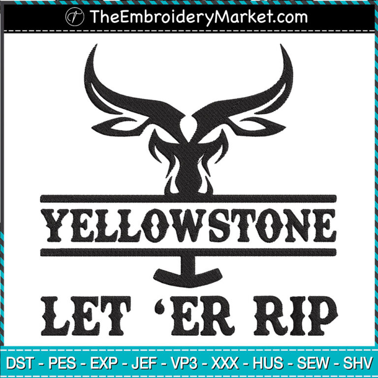 Yellowstone Let Er Rip Embroidery Designs File, Yellowstone Machine ...