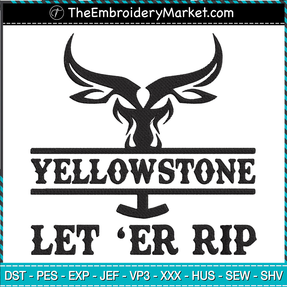 Yellowstone Let Er Rip Embroidery Designs File, Yellowstone Machine ...