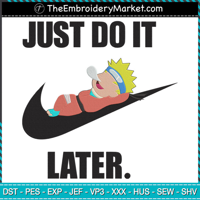 Just Do It Later Naruto Embroidery Designs File, Naruto x Nike Machine ...