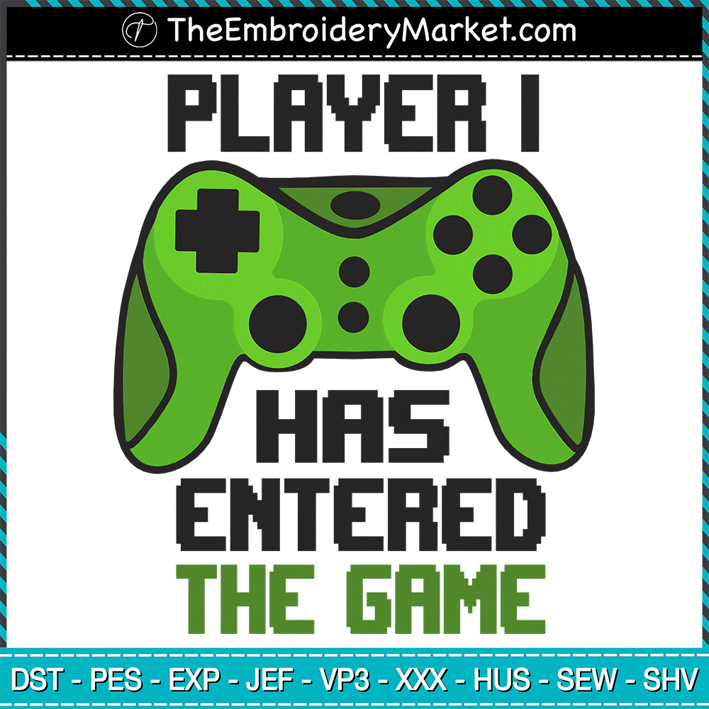 Player 1 Has Entered the Game Embroidery Designs File, Gamer Machine ...