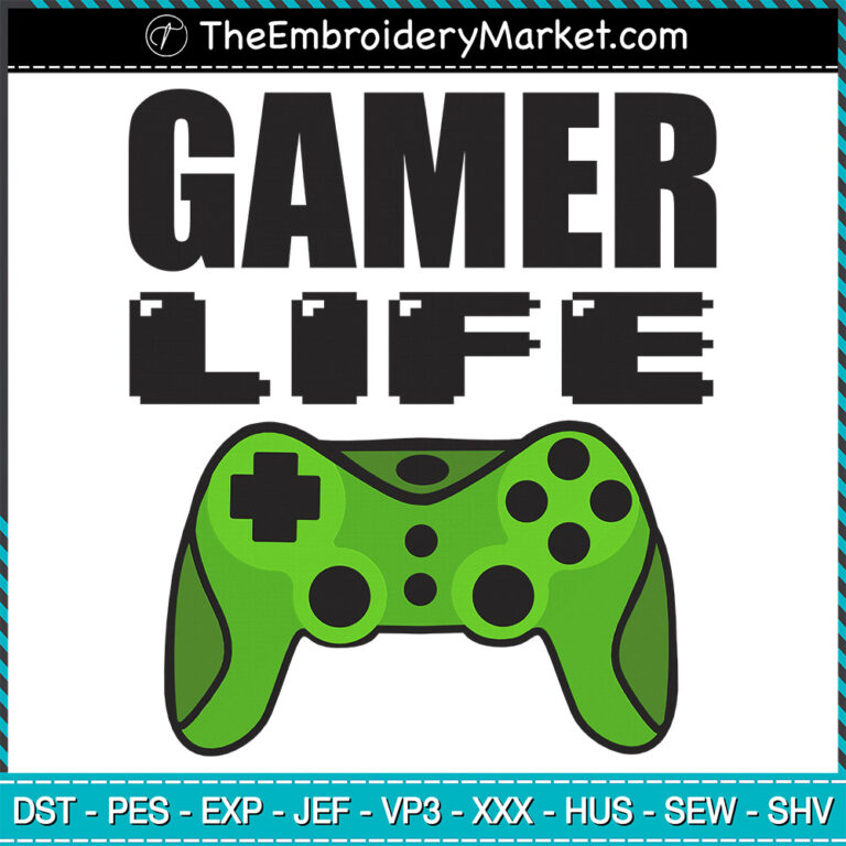 Gamer Life Embroidery Designs File, Gamer Machine Embroidery Designs ...
