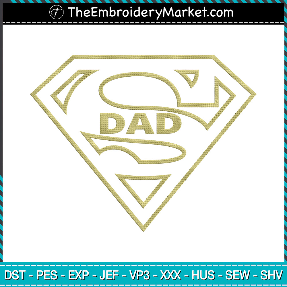 Super Dad Embroidery Designs File, Dad Superheroes Machine Embroidery ...