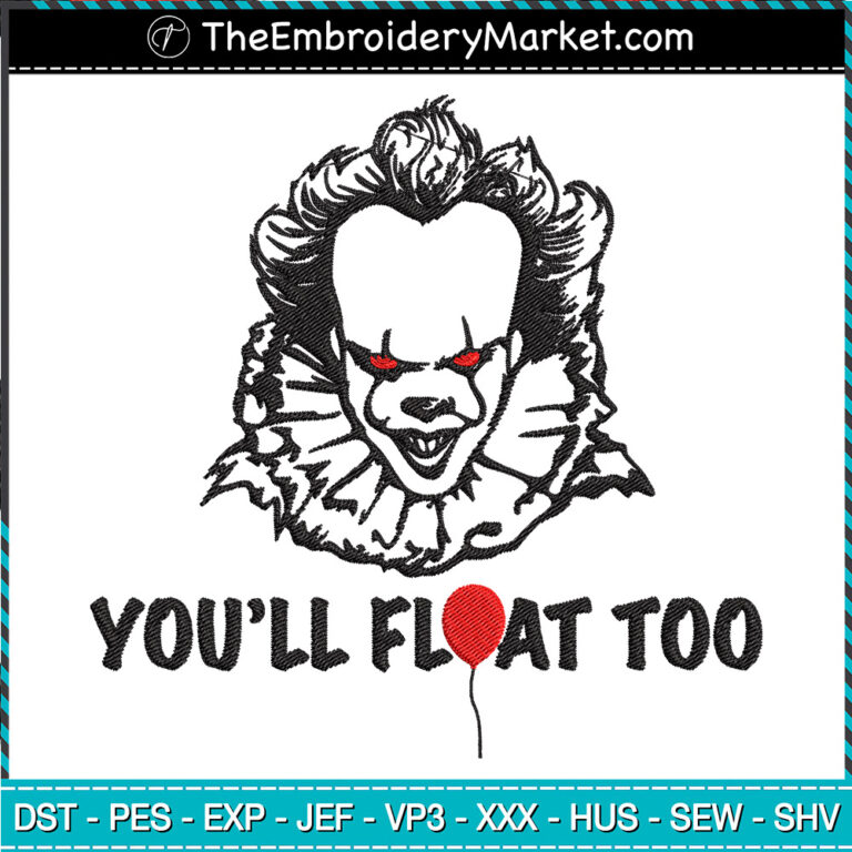 Pennywise You’ll Float Too Embroidery Designs File, Halloween Machine ...